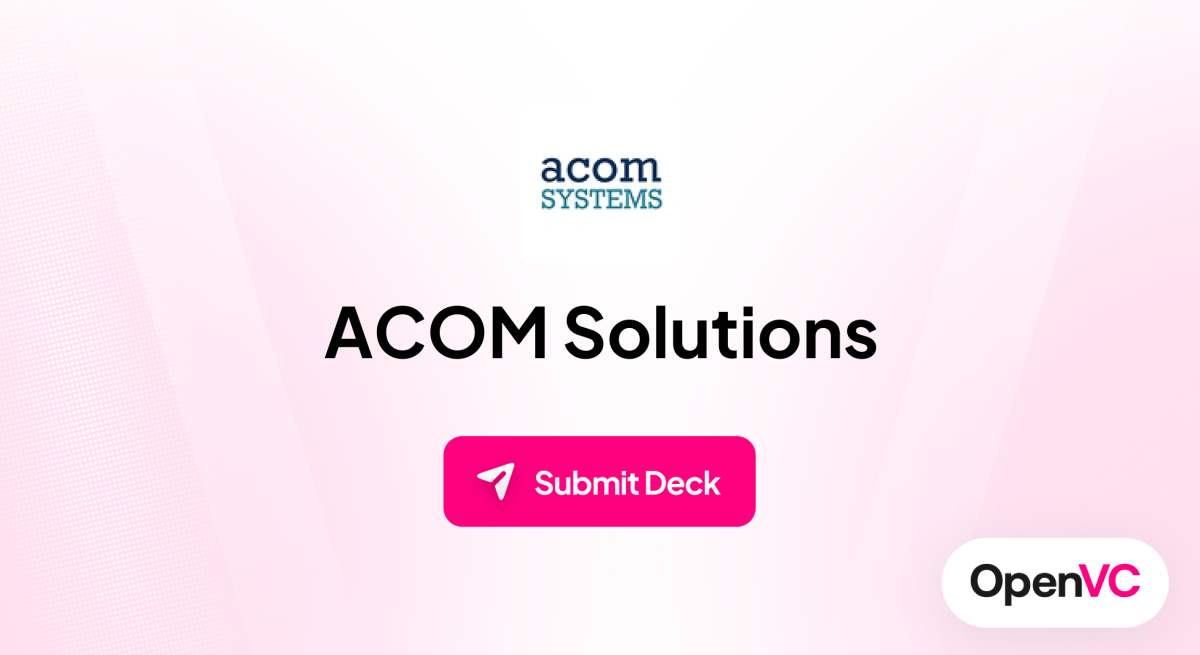 ACOM Solutions | Investor Profile, Funding Criteria & Team