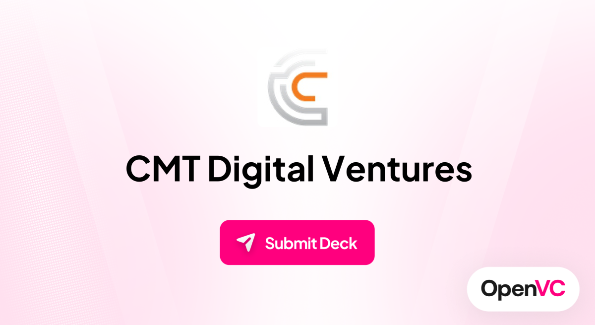CMT Digital Ventures | Investor Profile, Funding Criteria & Team